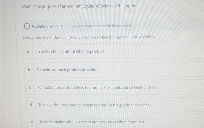Solved What is the purpose of an economic system? Select all | Chegg.com