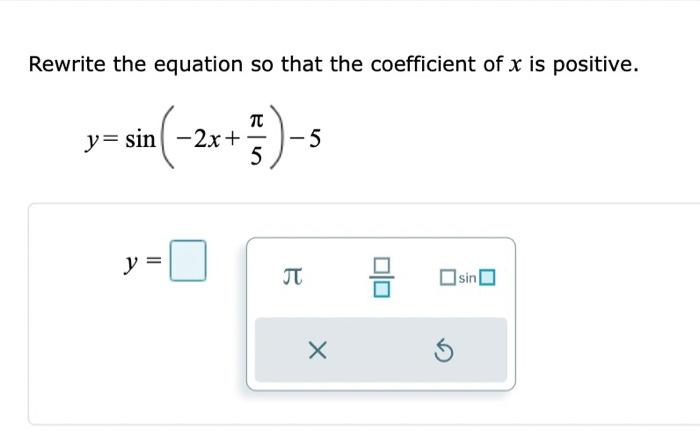 Solved Rewrite the equation so that the coefficient of x is | Chegg.com