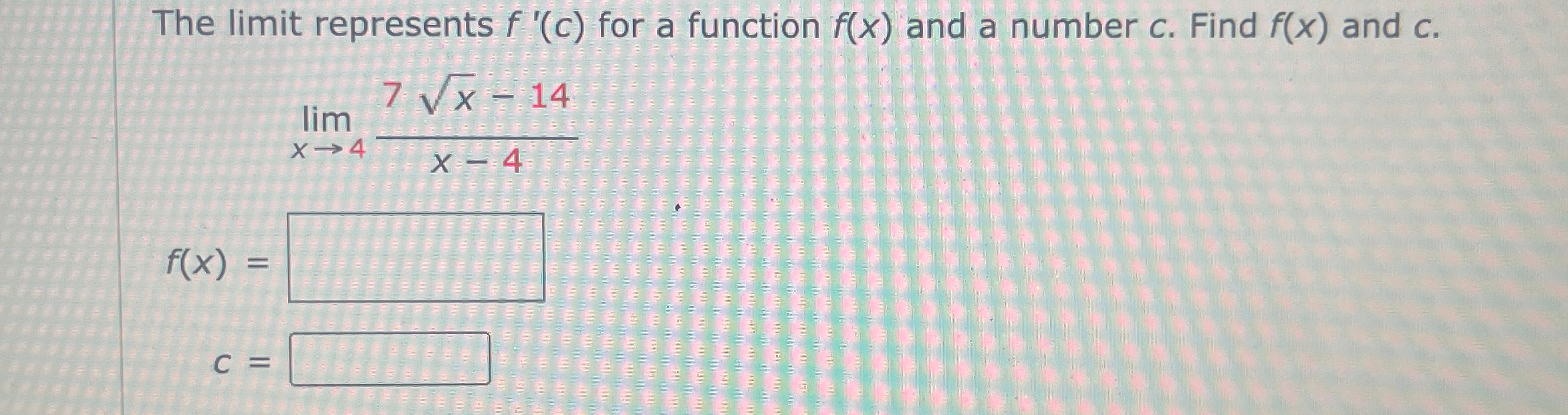Solved The limit represents f'(c) ﻿for a function f(x) ﻿and | Chegg.com