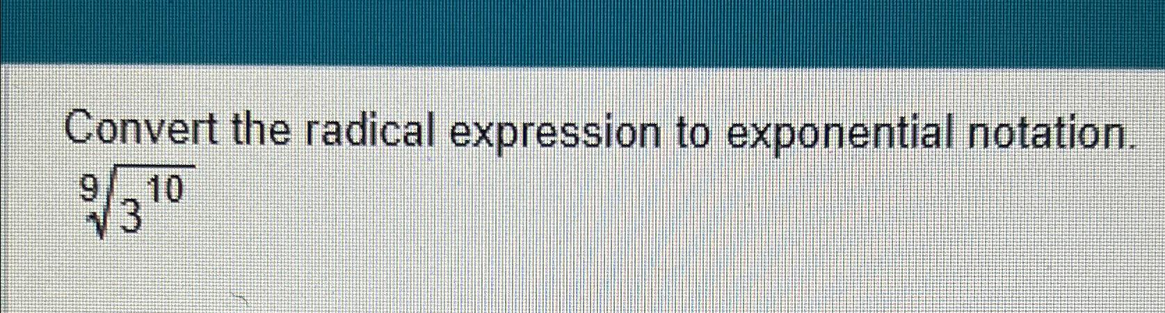 Solved Convert the radical expression to exponential | Chegg.com