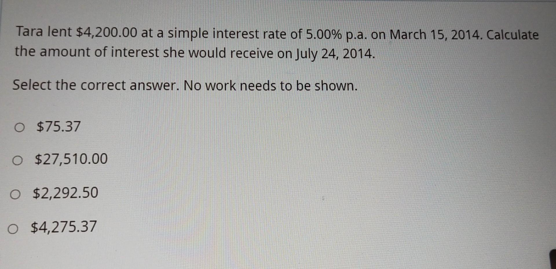 Solved Tara lent $4,200.00 at a simple interest rate of | Chegg.com