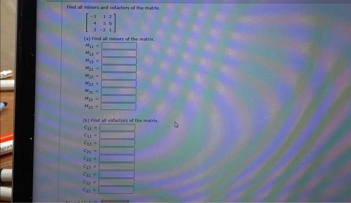 Solved Find all minors and colactors of the matrix. | Chegg.com