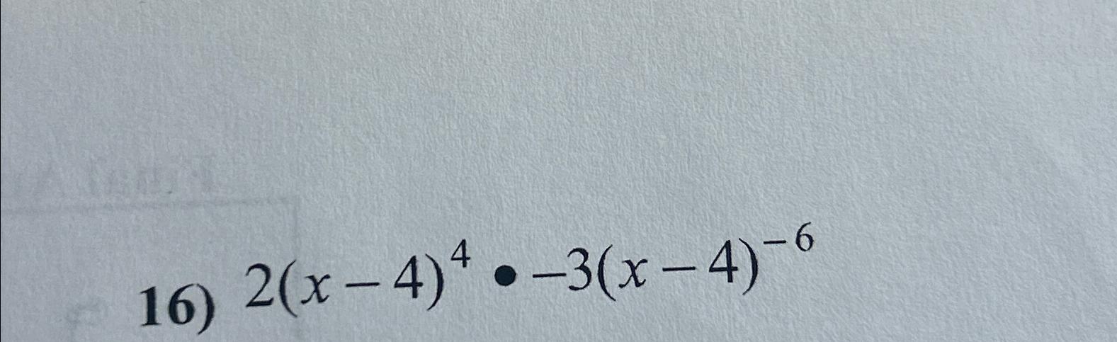 Solved 2(x-4)4*-3(x-4)-6 | Chegg.com