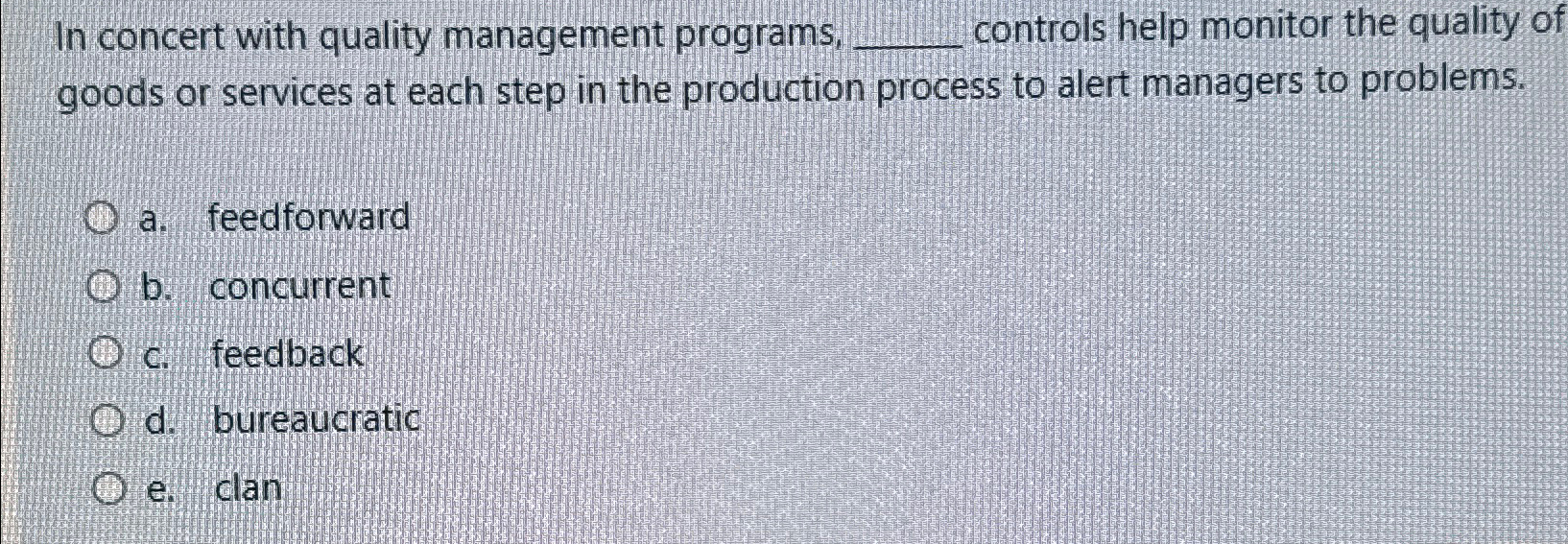 Solved In concert with quality management programs, controls | Chegg.com