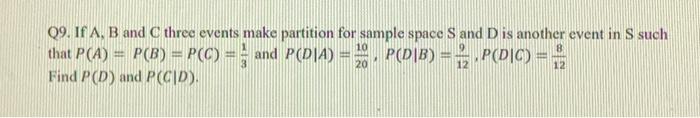 Solved Q9. If A,B and C three events make partition for | Chegg.com