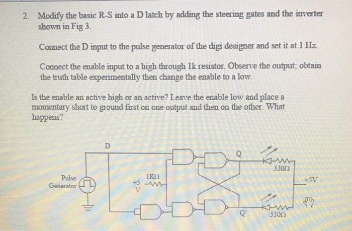 Solved 2. Modify the basic R-S into a D latch by adding the | Chegg.com