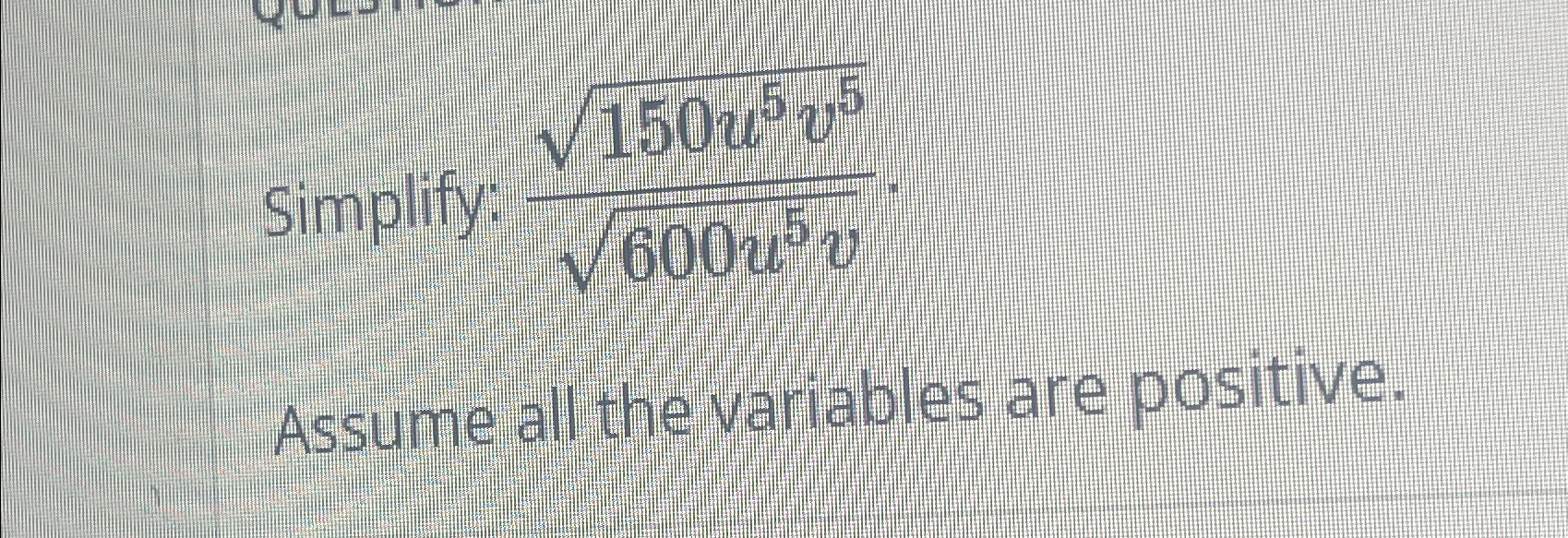 Solved Simplify: 150u5v52600u5v2Assume all the variables are | Chegg.com