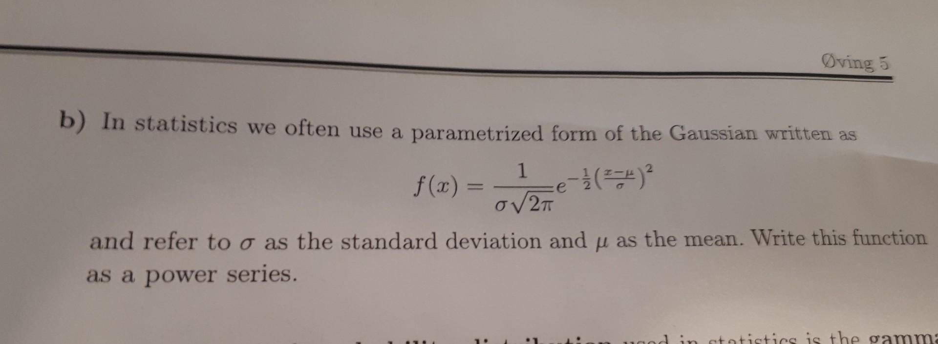 Solved b) In statistics we often use a parametrized form of | Chegg.com