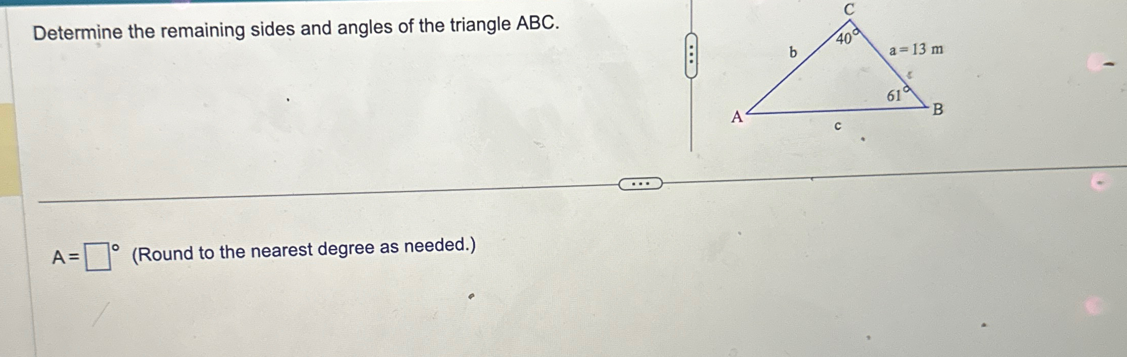 Solved Determine the remaining sides and angles of the | Chegg.com