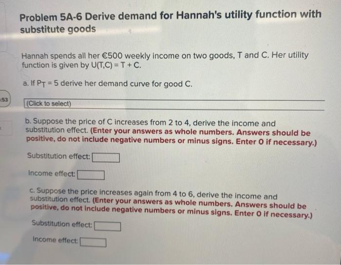 Solved Problem 5A−6 Derive demand for Hannah's utility | Chegg.com