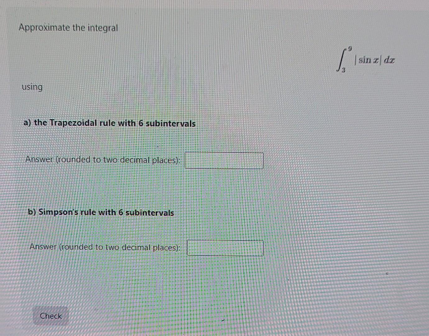 Solved Approximate the integral ∫33∣sinx∣dx using a) the | Chegg.com