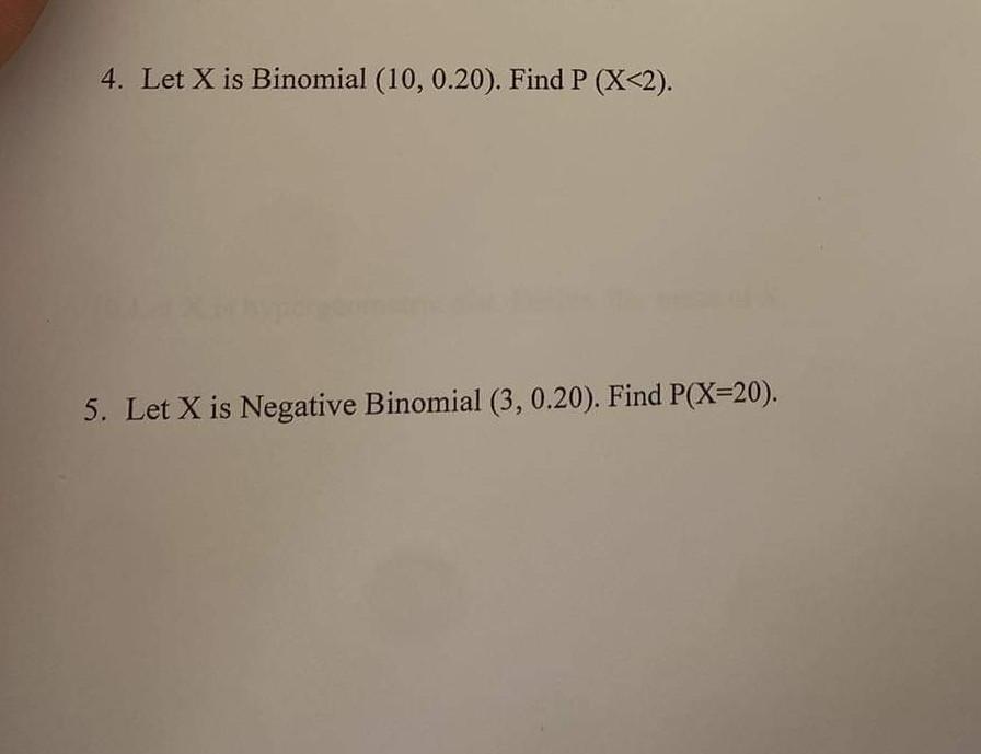 Solved 4. Let X is Binomial (10,0.20). Find P(X