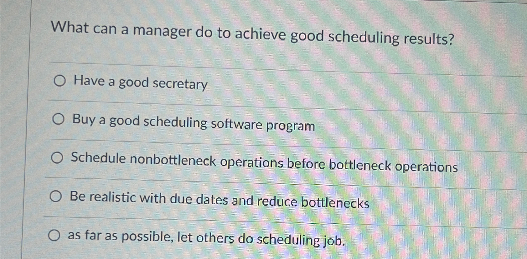 Solved What can a manager do to achieve good scheduling | Chegg.com