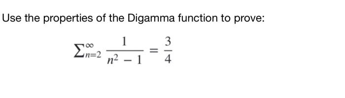 Solved Use the properties of the Digamma function to prove: | Chegg.com