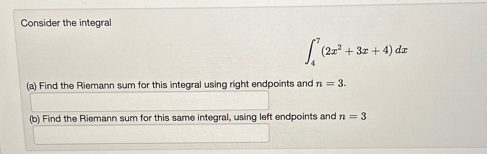 Solved Consider the integral∫47(2x2+3x+4)dx(a) ﻿Find the | Chegg.com