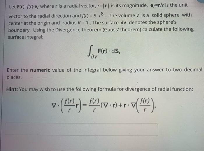 Solved Let F(r)=f(r) er where r is a radial vector, r=1r is | Chegg.com