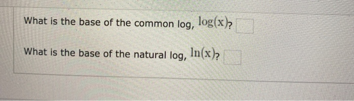 Solved What is the base of the common log, log(x)? What is | Chegg.com