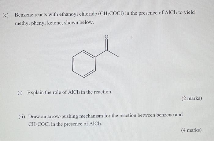 Solved (c) Benzene reacts with ethanoyl chloride (CH3COCI) | Chegg.com