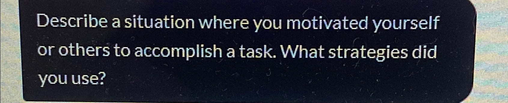 Solved Describe a situation where you motivated yourself or | Chegg.com