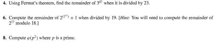 Solved 4. Using Fermat's theorem, find the remainder of 347 | Chegg.com