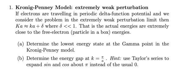 Solved 1. Kronig-Penney Model: extremely weak perturbation | Chegg.com