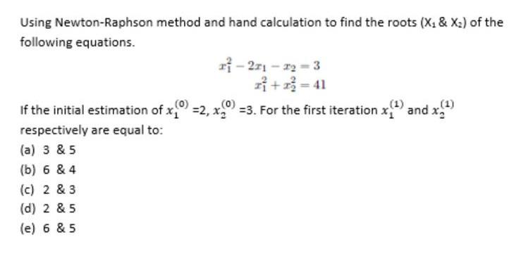 Solved Using Newton-Raphson method and hand calculation to | Chegg.com