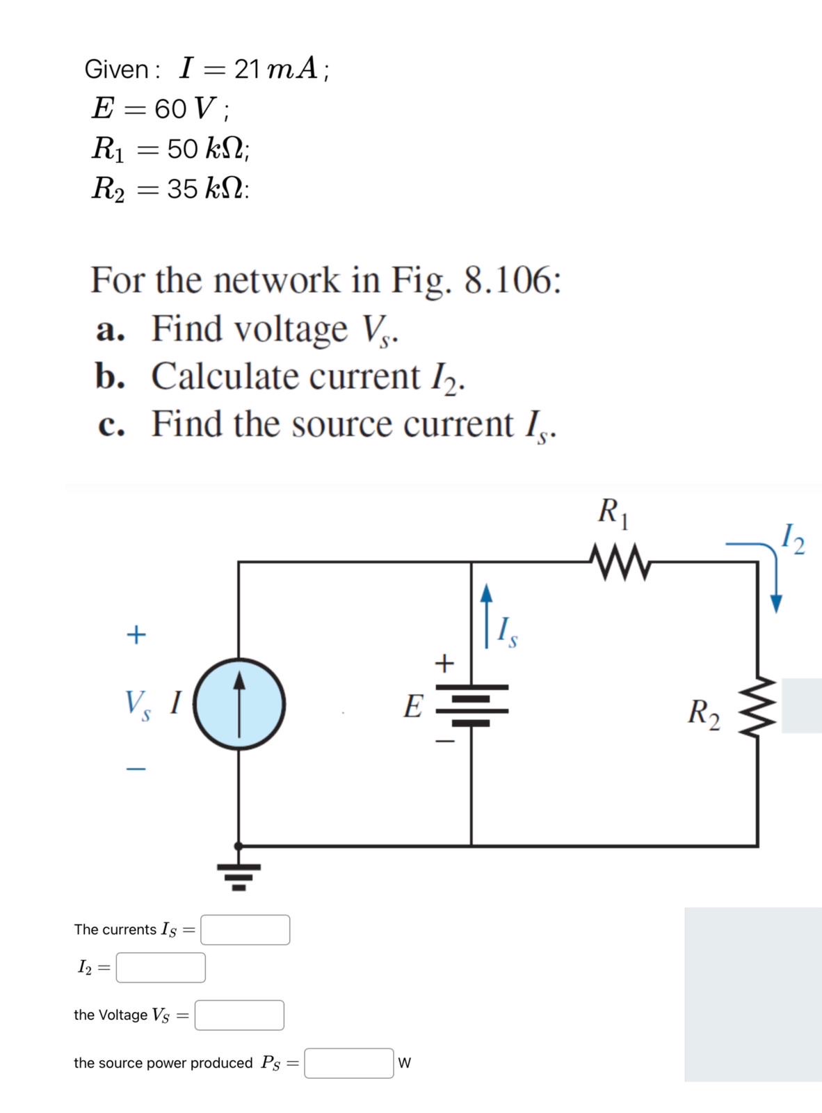 Given: I=21mA;E=60V;R1=50kΩR2=35kΩFor the network in | Chegg.com