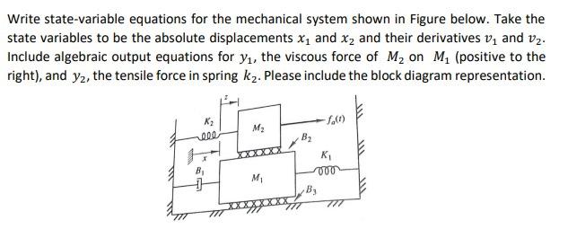 Solved Write state-variable equations for the mechanical | Chegg.com