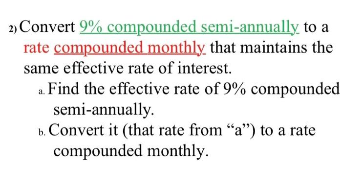 Solved 2) Convert 9% compounded semi-annually to a rate | Chegg.com