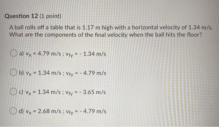 Solved Question 12 (1 point) A ball rolls off a table that | Chegg.com