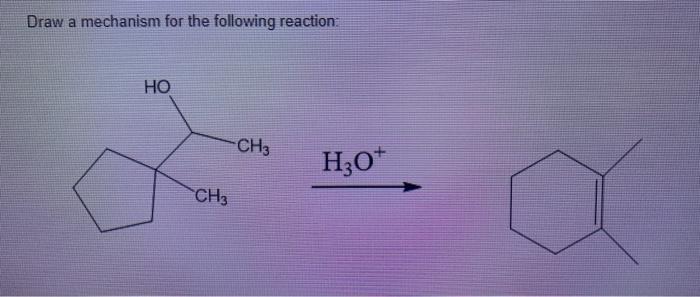 Solved Draw a mechanism for the following reaction HO -CH3 | Chegg.com