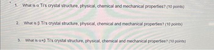 Solved 1. What is α Ti's crystal structure, physical, | Chegg.com