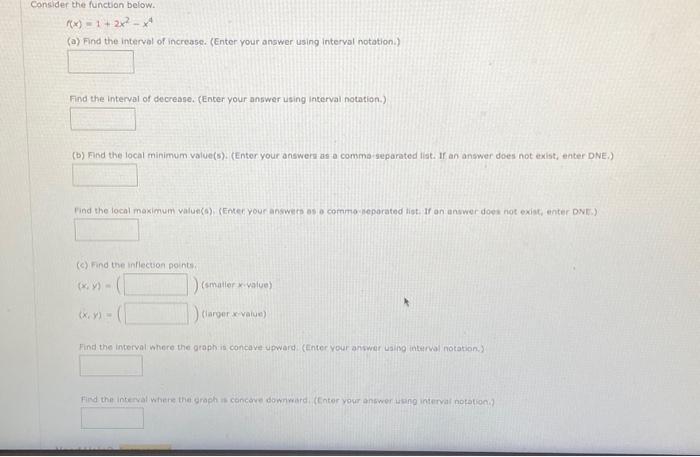 Solved Consider the function below. f(x)=1+2x2−x4 (a) Find | Chegg.com