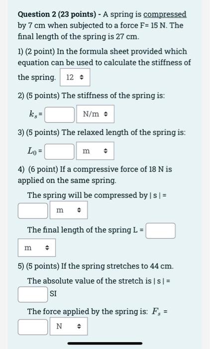 Solved Question 2 (23 points) - A spring is compressed by 7 | Chegg.com