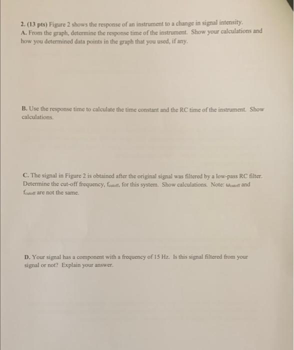Solved 2. (13 pts) Figure 2 shows the response of an | Chegg.com