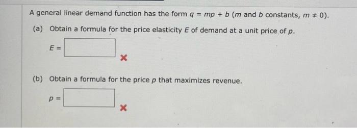 Solved A general linear demand function has the form q=mp+b | Chegg.com