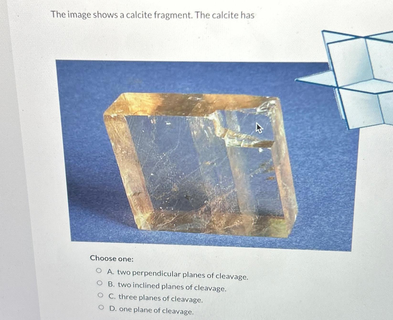 Solved The image shows a calcite fragment. The calcite | Chegg.com