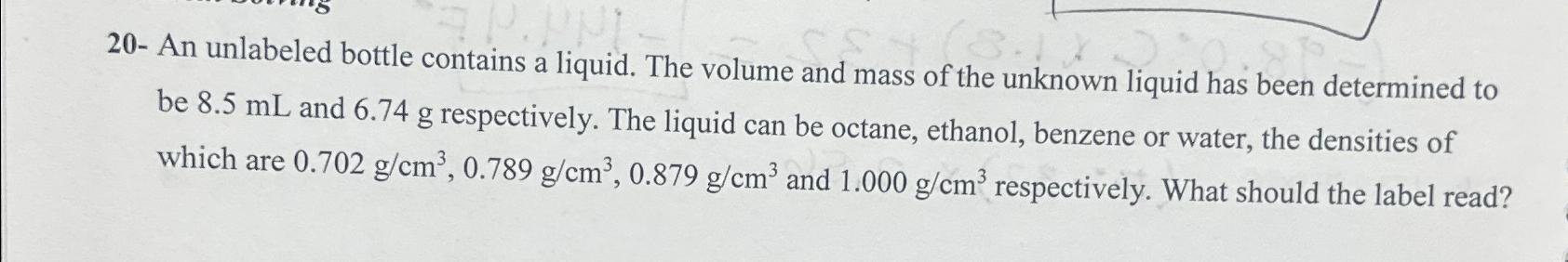 Solved 20- An unlabeled bottle contains a liquid. The volume | Chegg.com