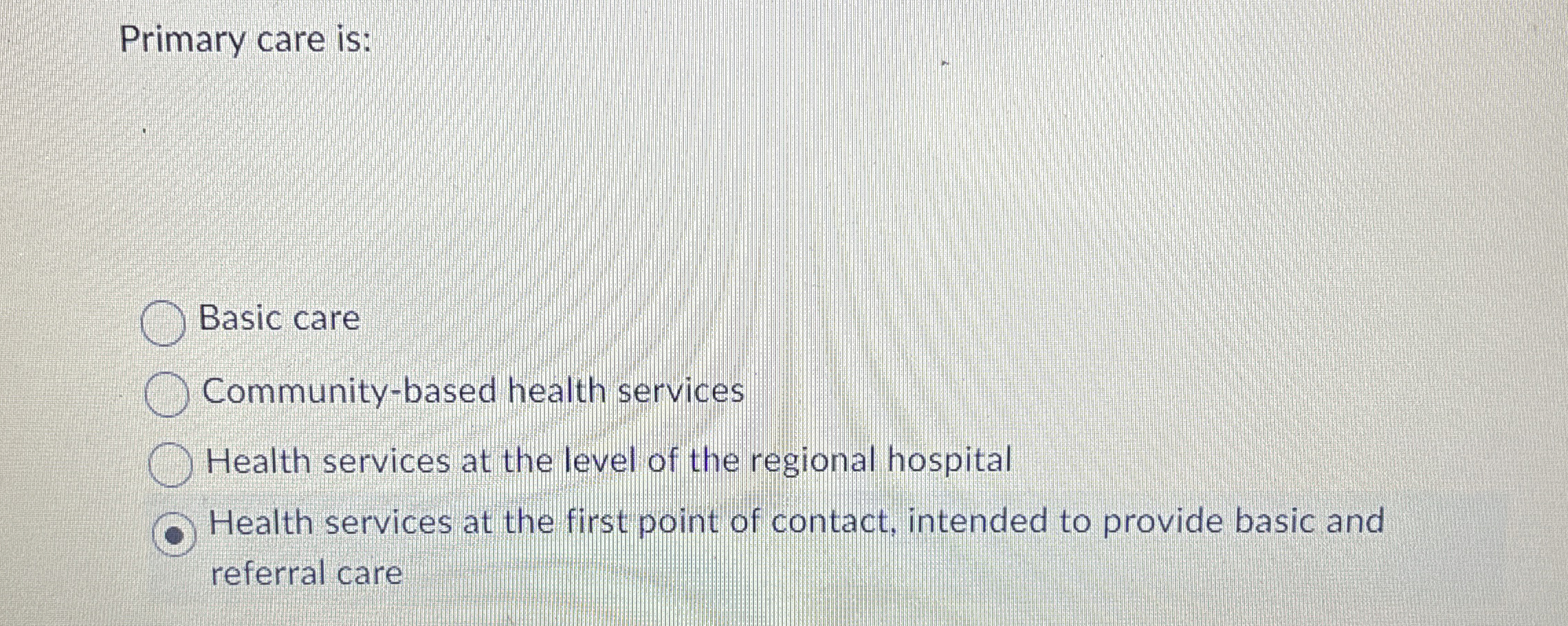 Solved Primary care is:Basic careCommunity-based health | Chegg.com