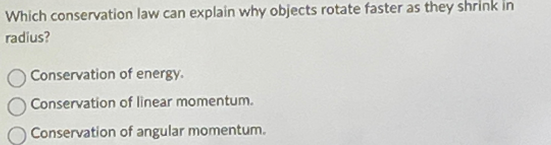 Solved Which conservation law can explain why objects rotate | Chegg.com