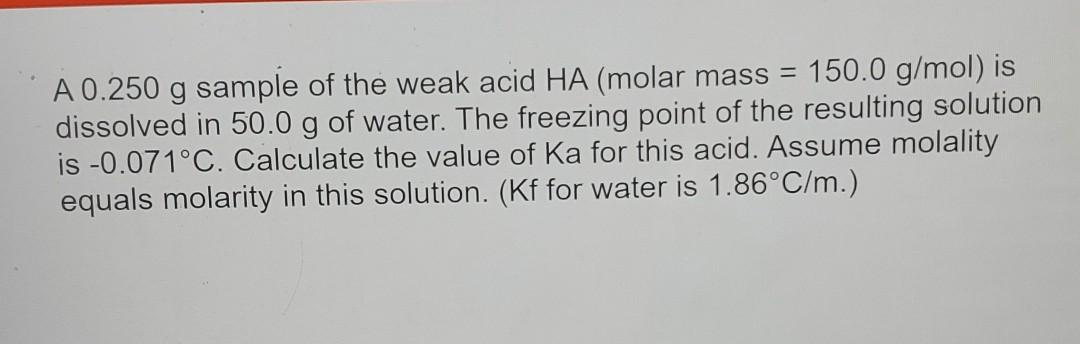 Solved A 0.250 g sample of the weak acid HA (molar mass = | Chegg.com