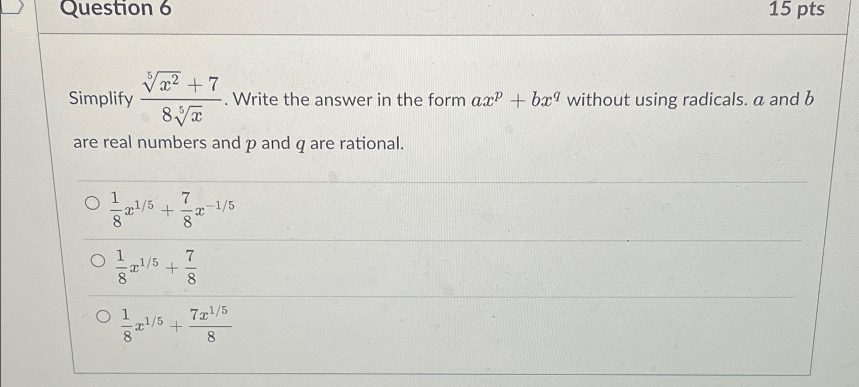 Solved Question 615ptsSimplify x25+78x5. ﻿Write the answer | Chegg.com