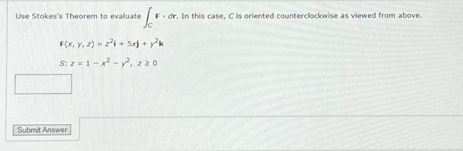 Solved Use Stokes's Theorem to evaluate ∫C﻿F*dr. ﻿In this | Chegg.com