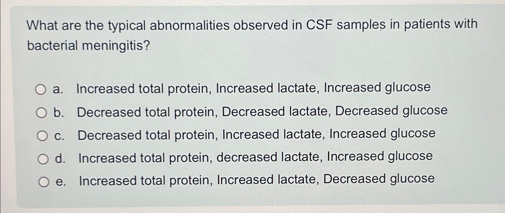 Solved What are the typical abnormalities observed in CSF | Chegg.com
