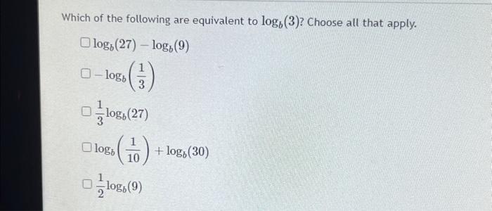Solved Which of the following are equivalent to logb(3) ? | Chegg.com