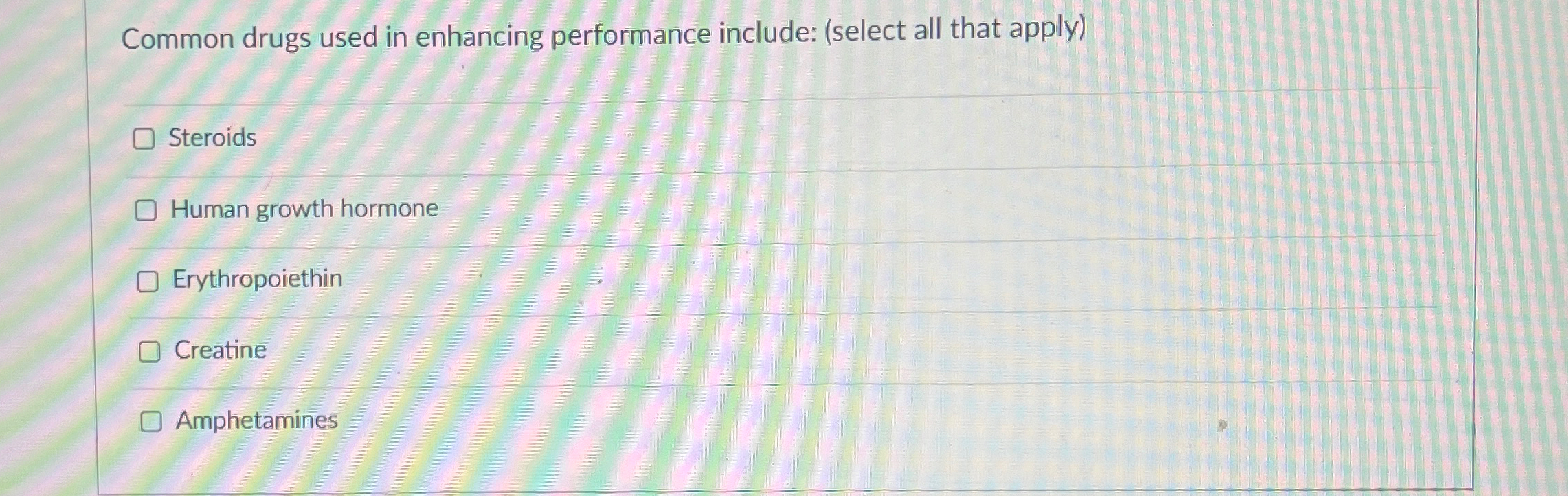 Solved Common drugs used in enhancing performance include: | Chegg.com
