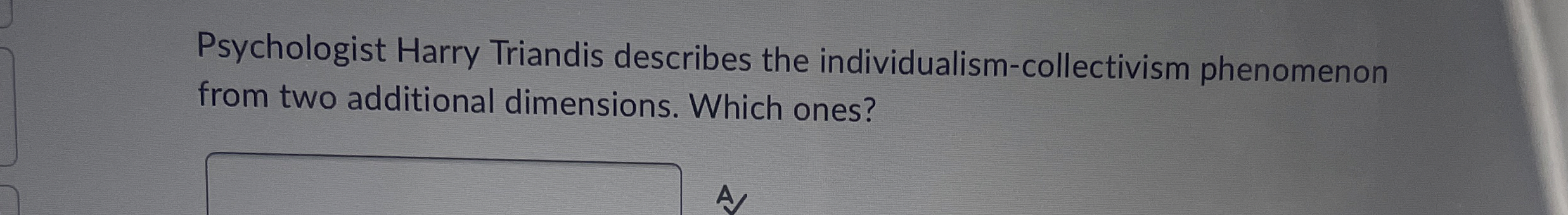 Solved Psychologist Harry Triandis describes the | Chegg.com