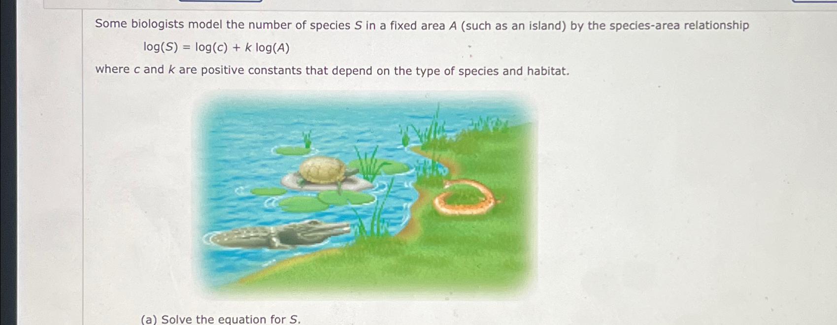 Solved Some Biologists Model The Number Of Species S ﻿in A