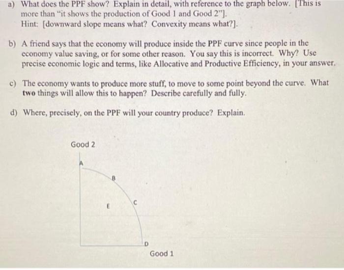 Solved a) What does the PPF show? Explain in detail, with | Chegg.com