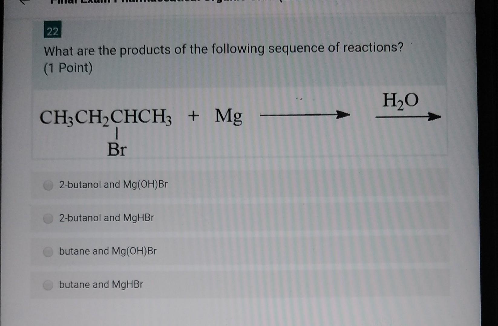 Solved 22 What are the products of the following sequence of | Chegg.com